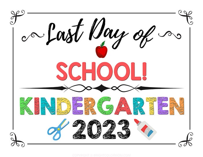 Last Day of Kindergarten Sign: 7 FREE Printable, Customizable Designs